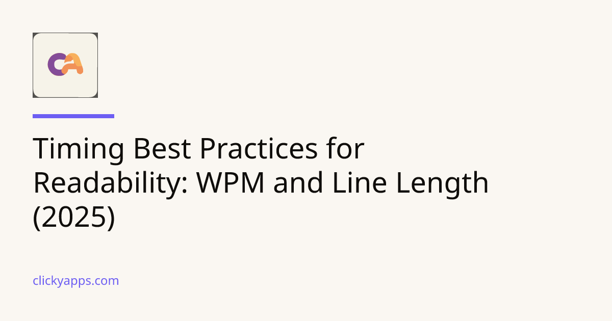 Timing Best Practices for Readability: WPM and Line Length (2025 ...